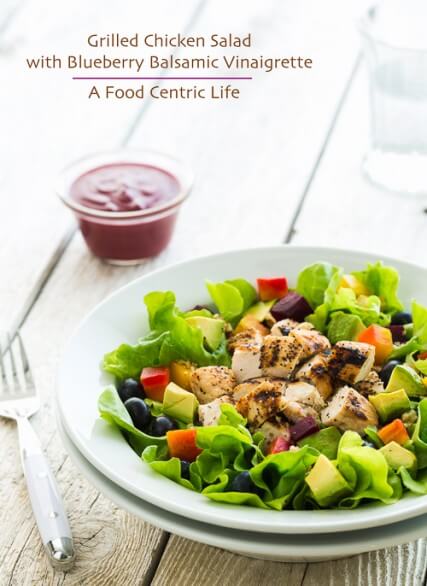 Grilled Chicken Salad with Blueberry Balsamic Dressing - A Food Centric ...